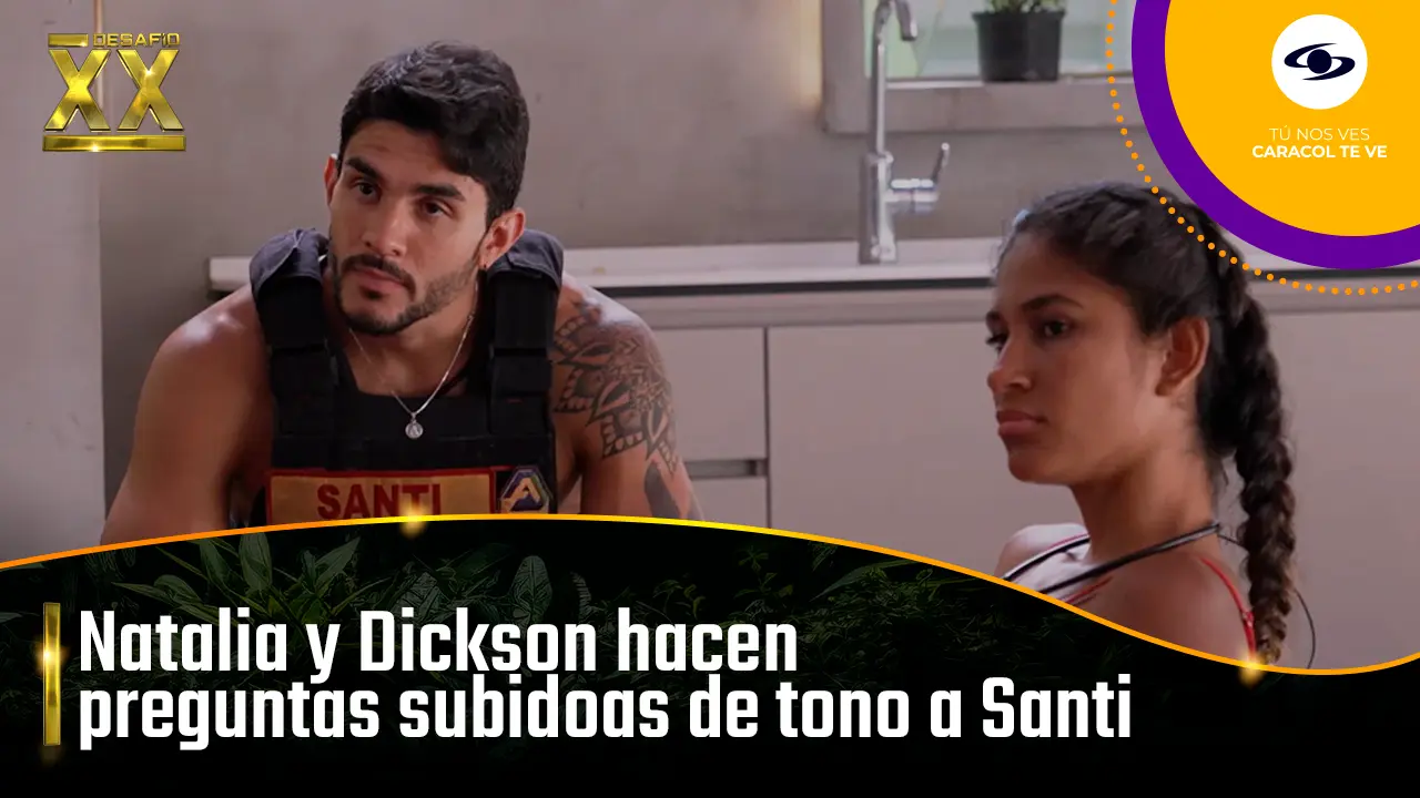 Natalia y Dickson le coquetean a Santi en el Desafío 2024: ¿por qué ...