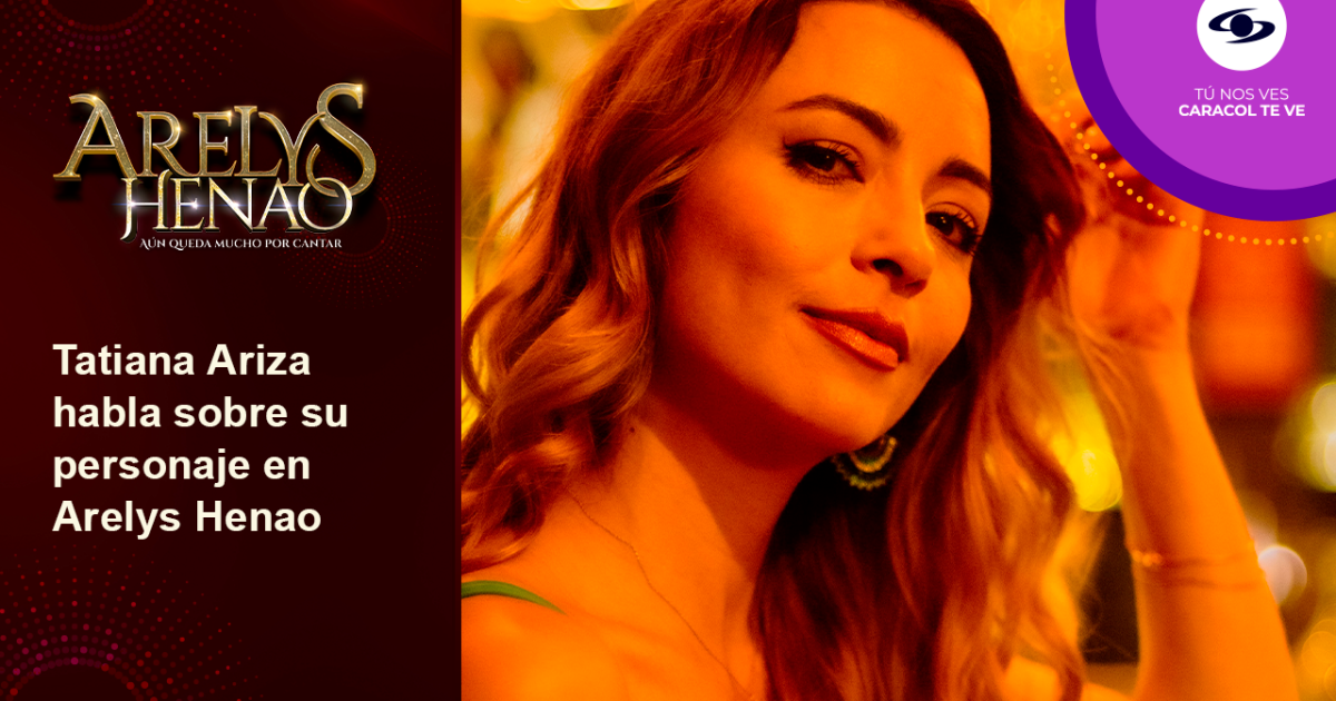 Tatiana Ariza, Yazmín en Arelys Henao, explica la complicidad del personaje con su hija - CaracolTV